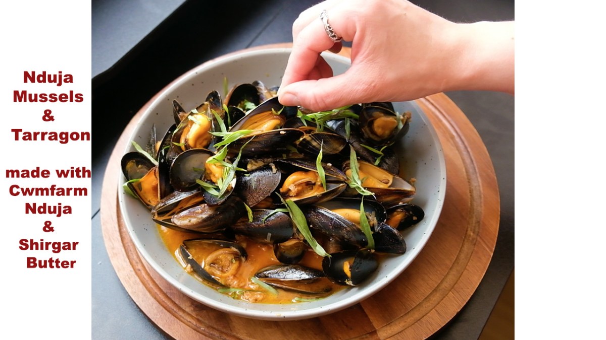 Nduja Mussels & Tarragon, made with Cwmfarm Nduja & Shirgar butter ...